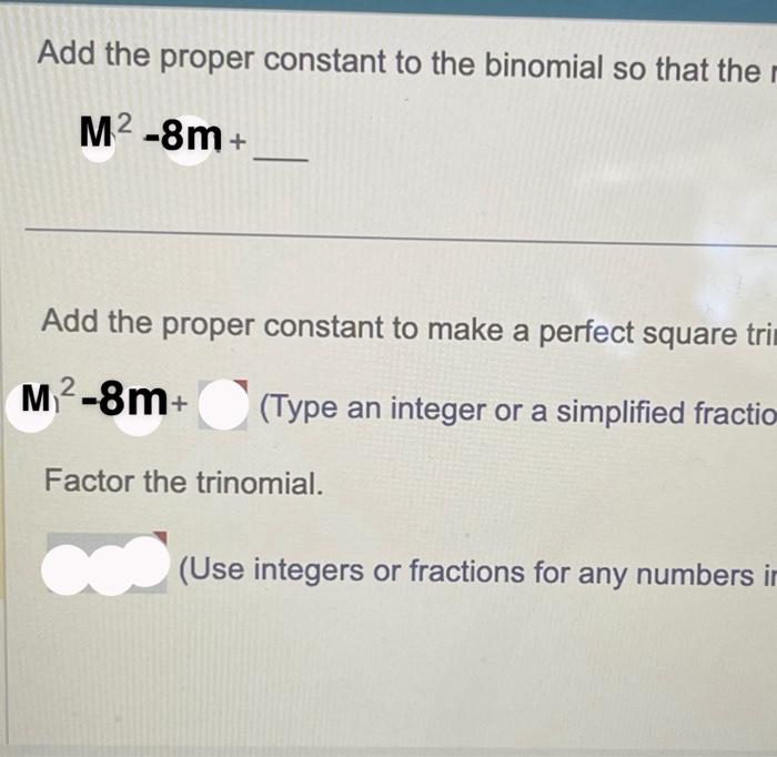 Solved Add the proper constant to the binomial so that the | Chegg.com