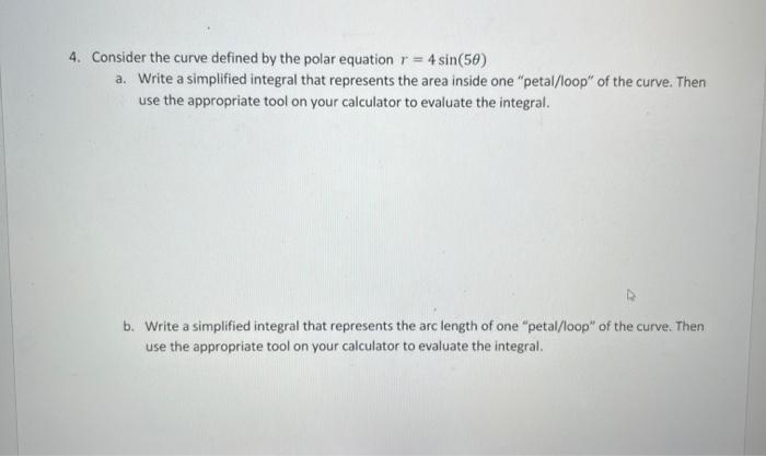 Solved 4. Consider the curve defined by the polar equation | Chegg.com
