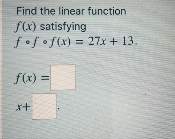 Solved Find the linear function f(x) satisfying fofof(x) = | Chegg.com