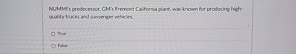 Solved NUMMI's predecessor, GM's Fremont California plant, | Chegg.com
