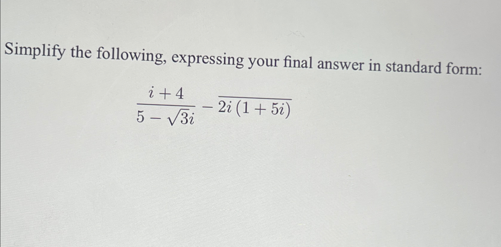 Solved Simplify the following, expressing your final answer | Chegg.com