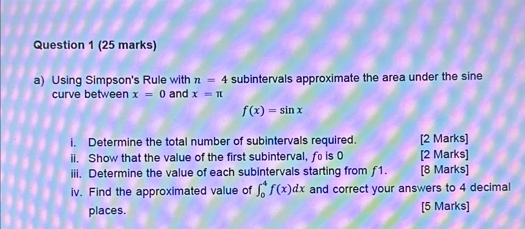 Solved Question 1 (25 ﻿marks)a) ﻿Using Simpson's Rule with | Chegg.com