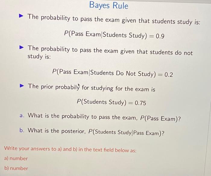 Solved Bayes Rule The probability to pass the exam given | Chegg.com