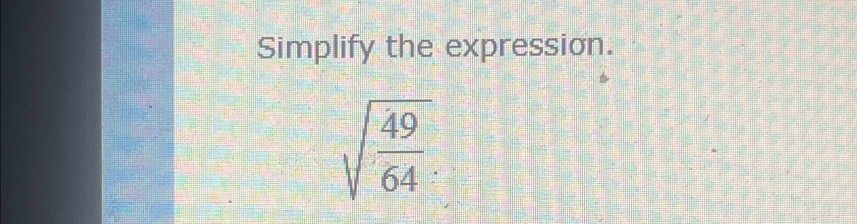Solved Simplify the expression.49642 | Chegg.com