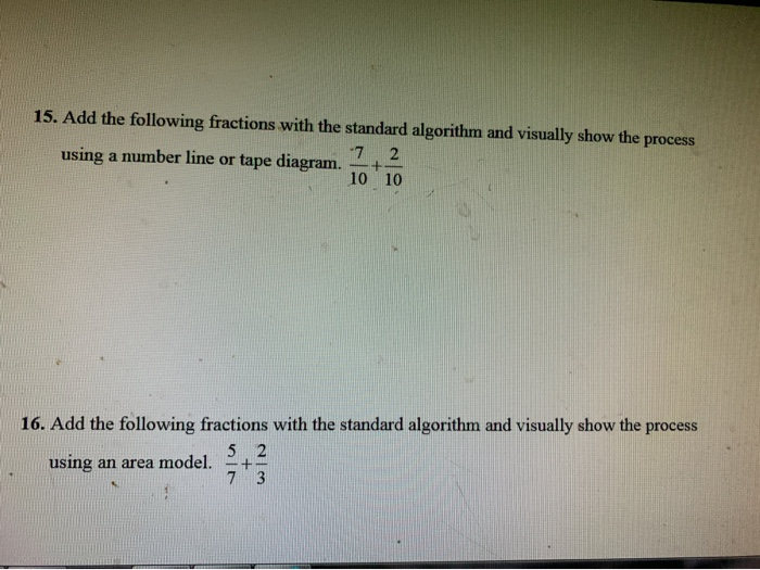 Solved 15. Add the following fractions with the standard | Chegg.com