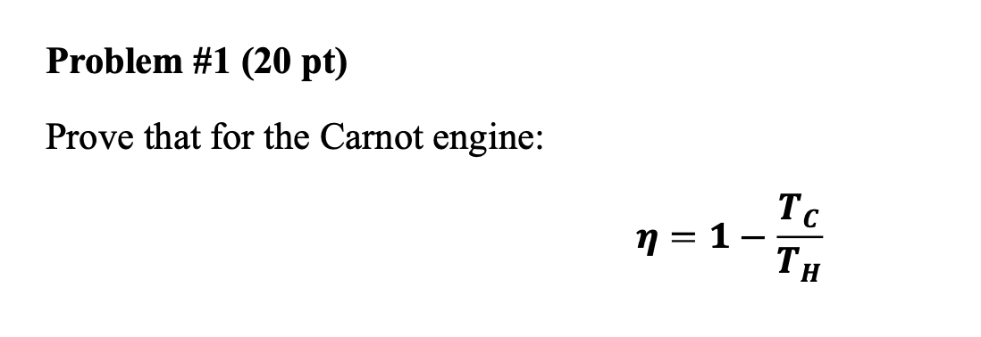 Solved Problem #1 (20 pt)Prove that for the Carnot | Chegg.com