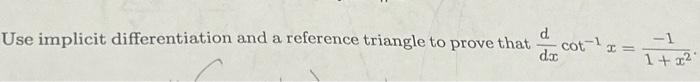 Solved Use implicit differentiation and a reference triangle | Chegg.com