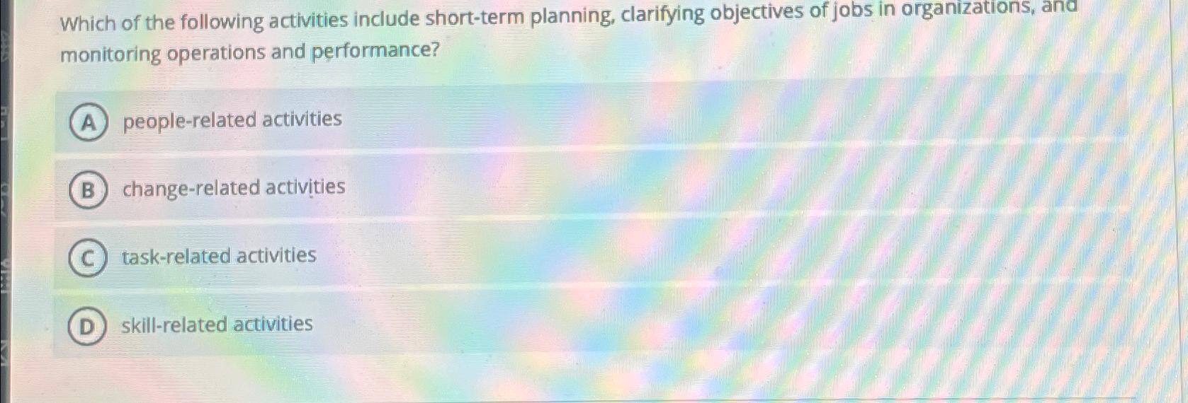Solved Which of the following activities include short-term | Chegg.com