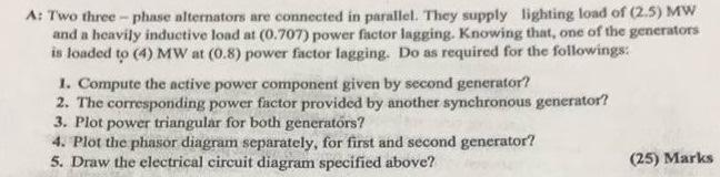 Solved A: Two three-phase alternators are connected in | Chegg.com