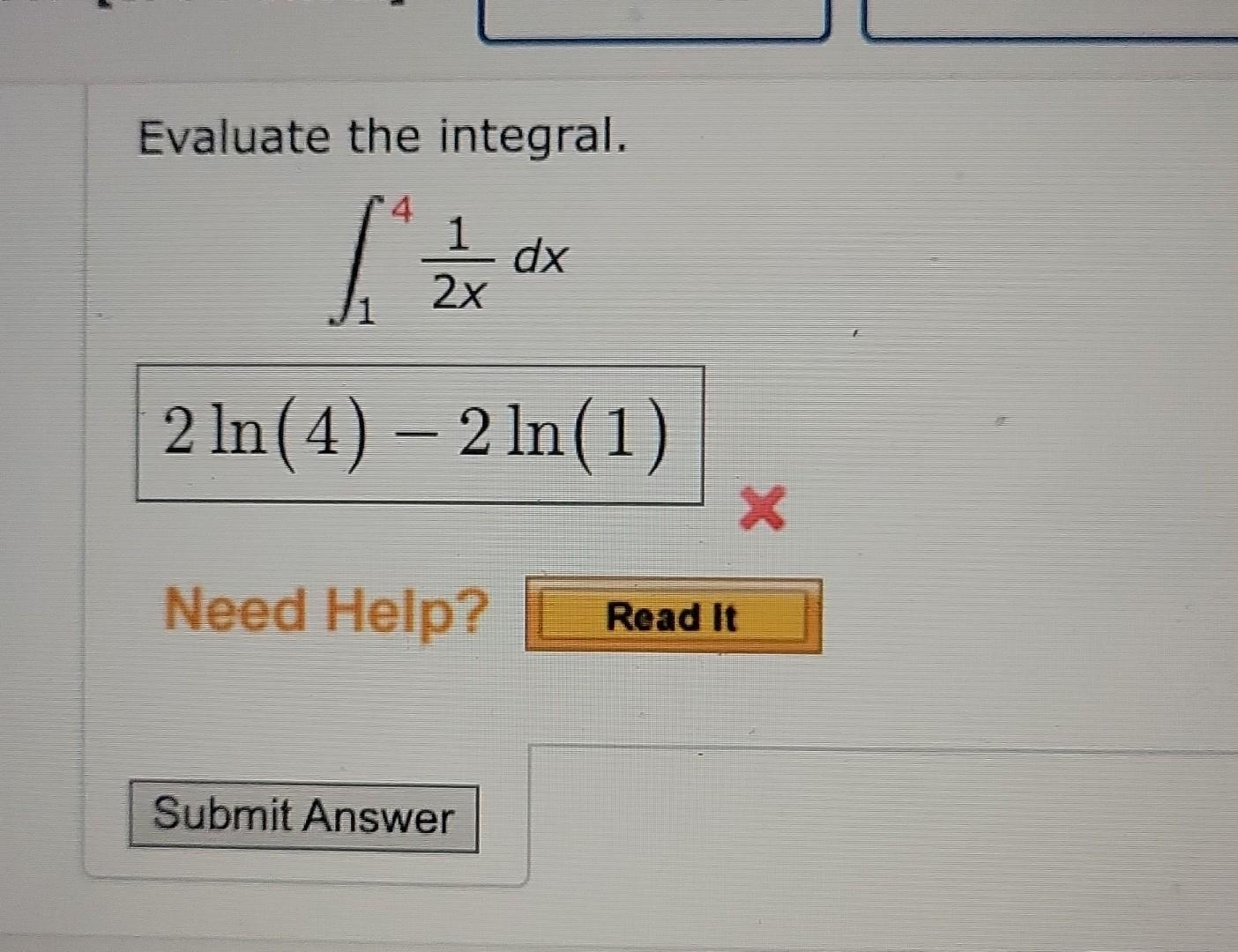 Evaluate the integral. 2ln(4)−2ln(1)∫142x1dx | Chegg.com