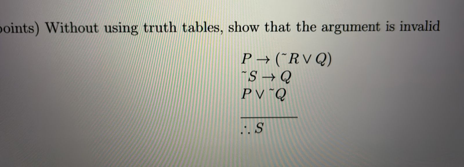 Solved Without using truth tables, show that the argument is | Chegg.com