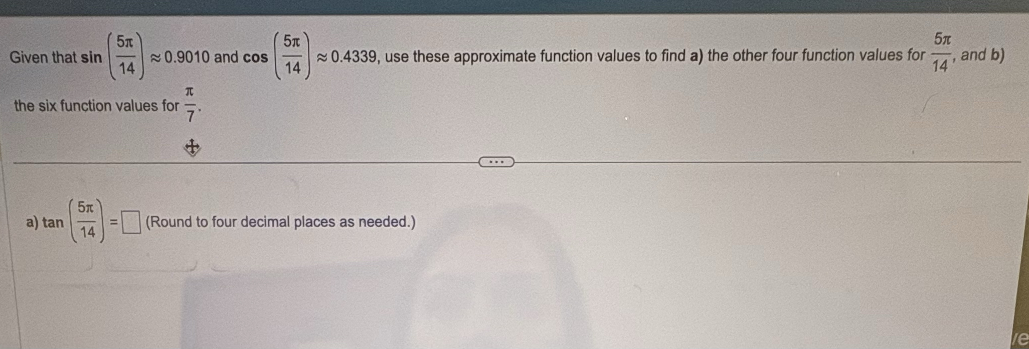 Solved Given that sin(5π14)~~0.9010 ﻿and cos(5π14)~~0.4339, | Chegg.com