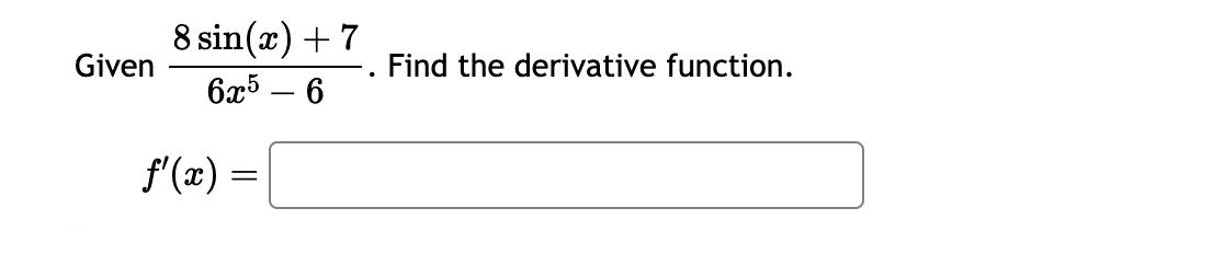 Solved Given 8sin(x)+76x5-6. ﻿Find the derivative | Chegg.com