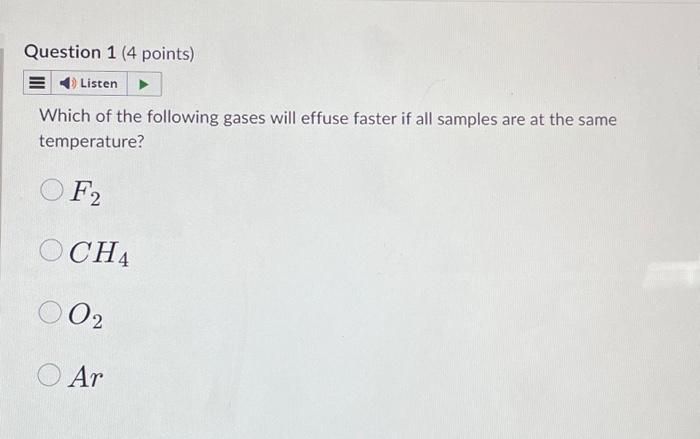 Solved Which of the following gases will effuse faster if | Chegg.com