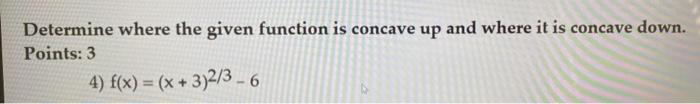 Solved Determine where the given function is concave up and | Chegg.com