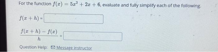 Solved For the function f(x)=5x2+2x+6, evaluate and fully | Chegg.com