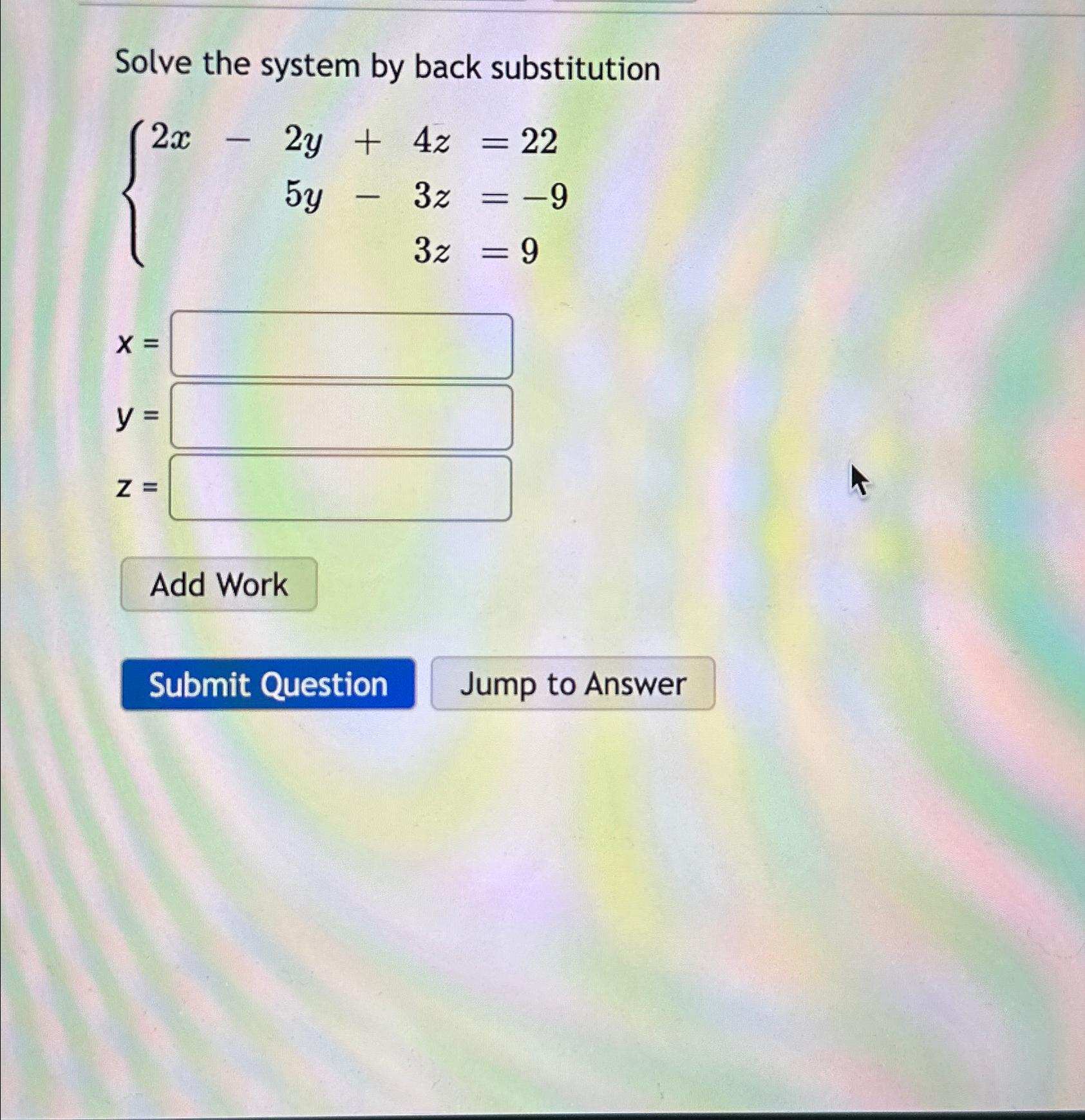 Solved Solve the system by back | Chegg.com