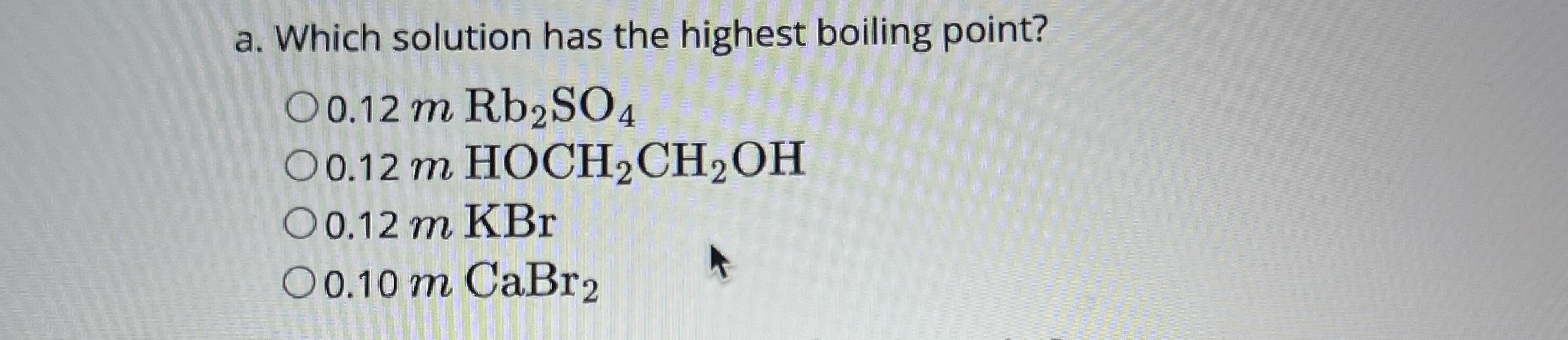 Solved a. ﻿Which solution has the highest boiling | Chegg.com