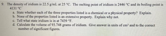 Solved 9. The density of iridium is 22.5 g/mL at 25 °C. The | Chegg.com