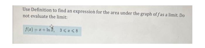 Solved Use Definition to find an expression for the area | Chegg.com