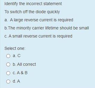 Solved Identify the incorrect statement To switch off the | Chegg.com