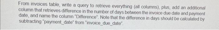 Solved From invoices table, write a query to retrieve | Chegg.com