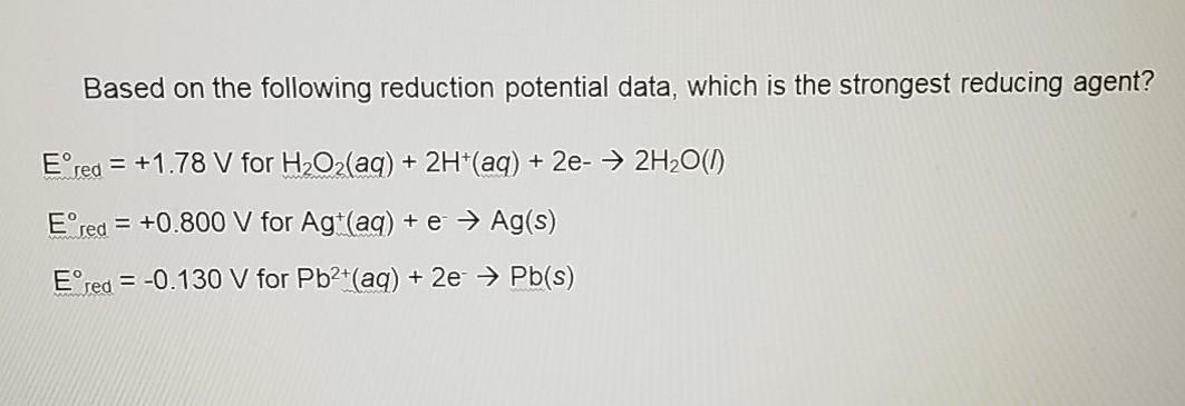 Solved Based on the following reduction potential data, | Chegg.com