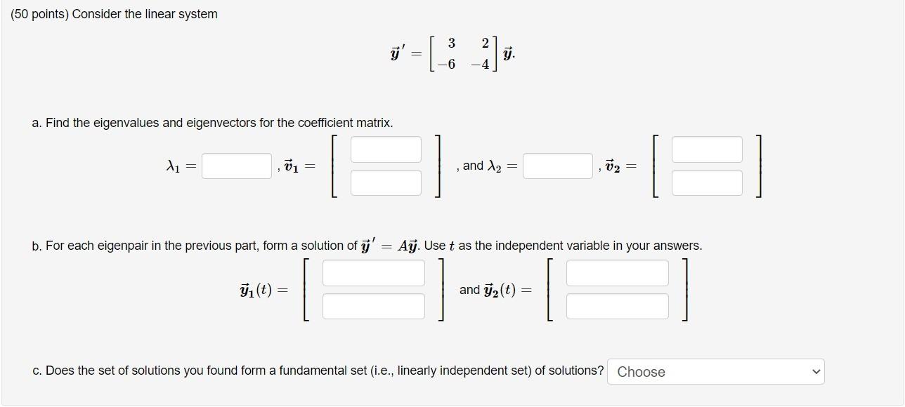Solved (50 points) Consider the linear system y′=[3−62−4]y. | Chegg.com