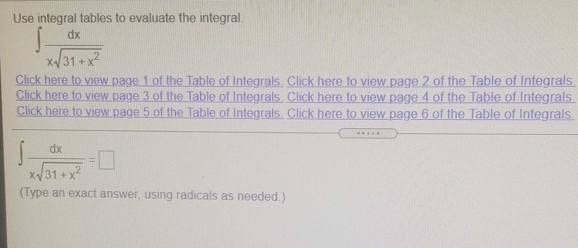 Solved Use integral tables to evaluate the integral dx 1 31 | Chegg.com