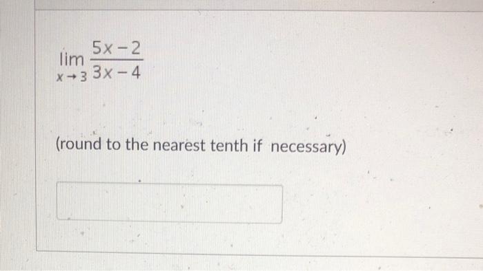 Solved limx→33x−45x−2 (round to the nearest tenth if | Chegg.com