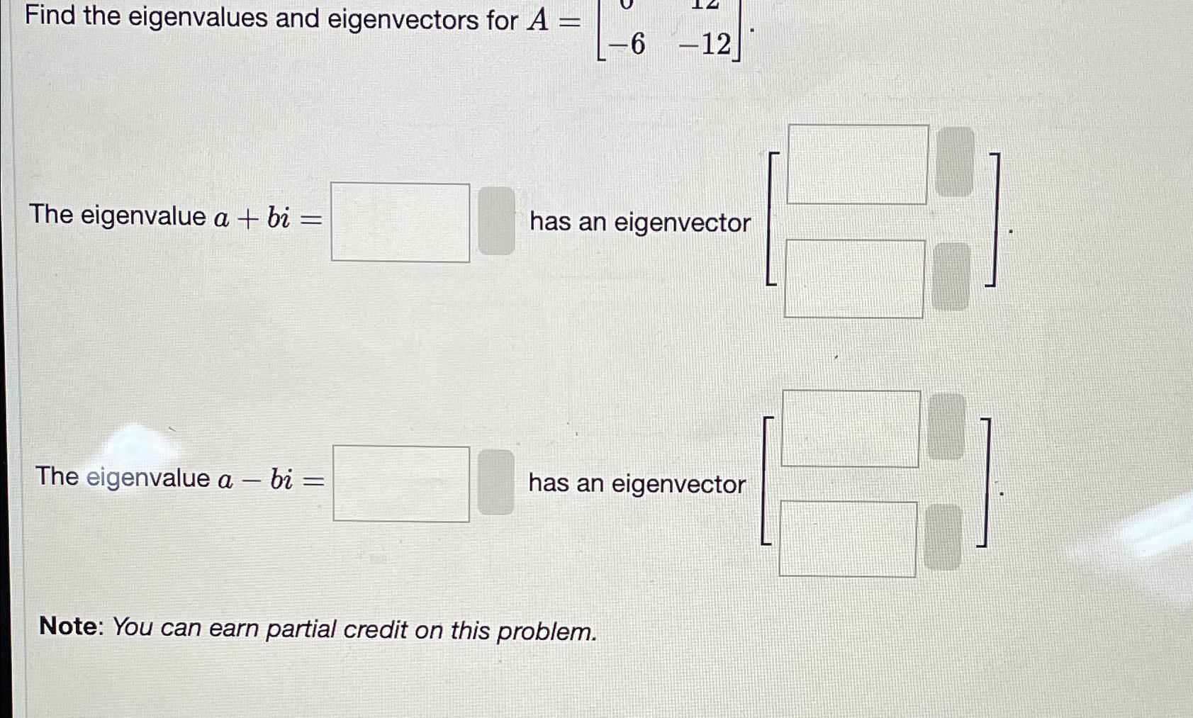 Solved Find the eigenvalues and eigenvectors for | Chegg.com