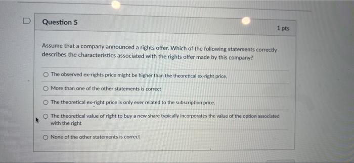 Solved D Question 5 1 pts Assume that a company announced a | Chegg.com