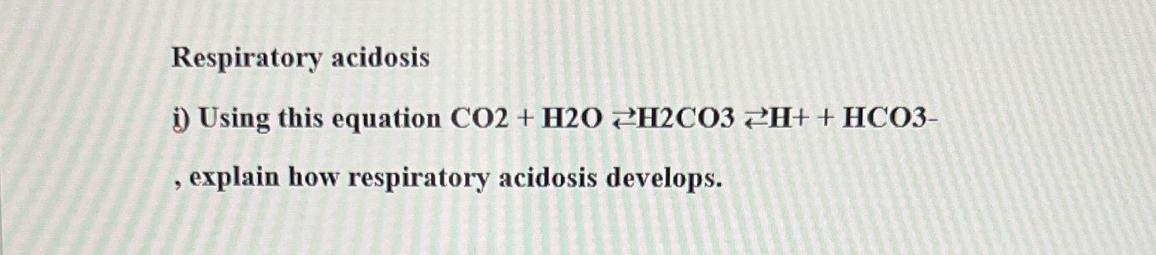 Solved Respiratory acidosisi) ﻿Using this equation | Chegg.com
