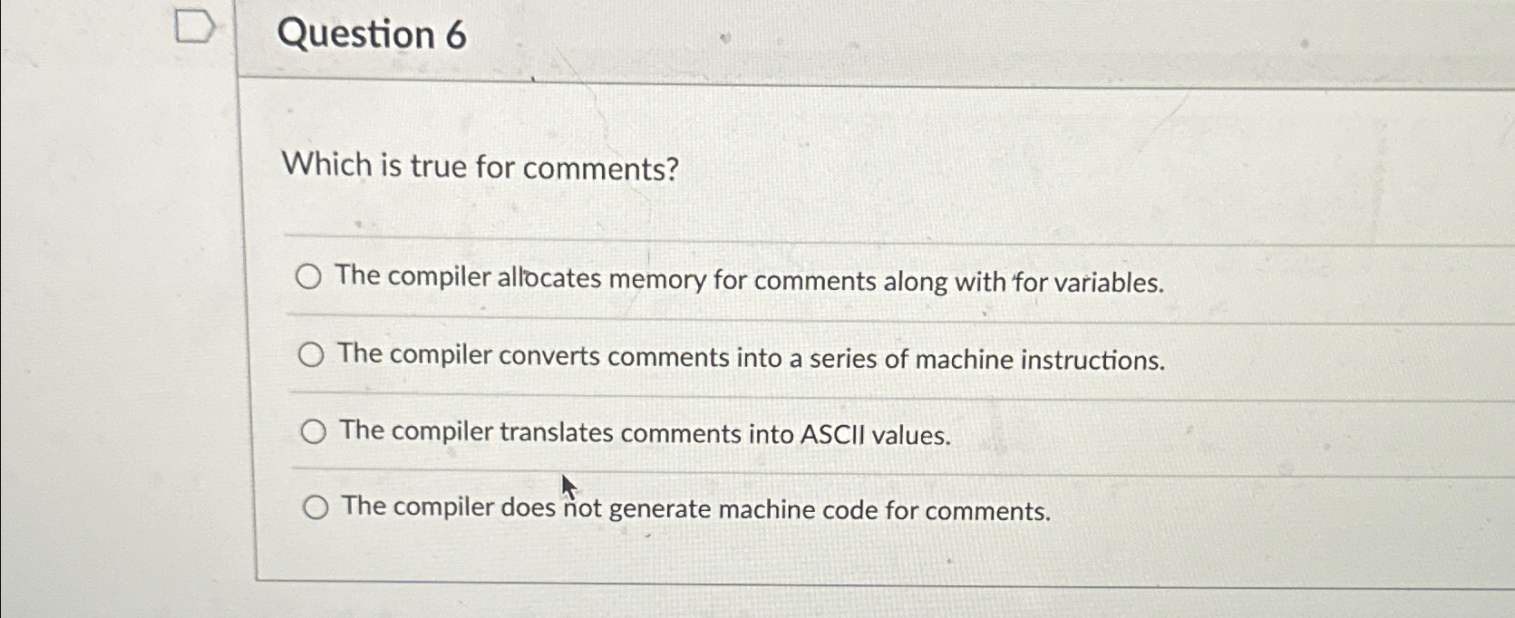 Solved Question 6which Is True For Commentsthe Compiler 