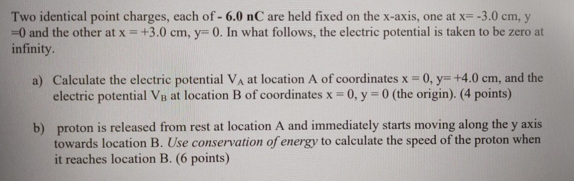 Solved Two identical point charges, each of −6.0nC are held | Chegg.com