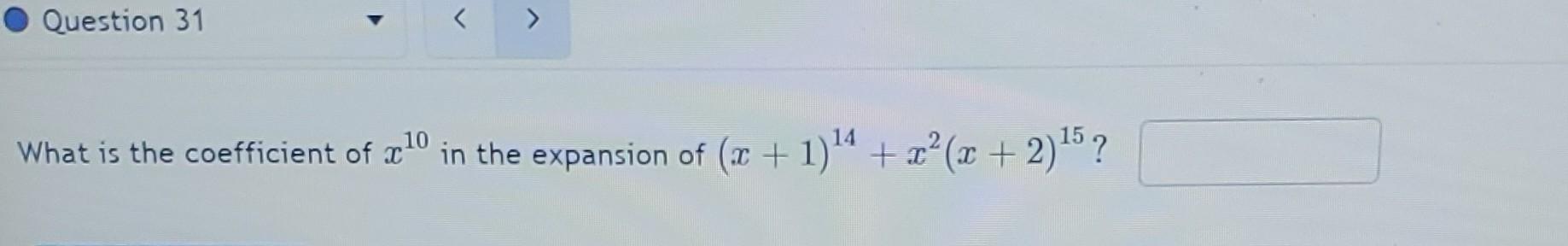 Solved What is the coefficient of x10 in the expansion of | Chegg.com