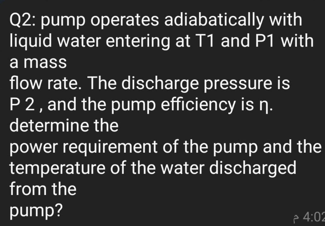 Solved Q2: pump operates adiabatically with liquid water | Chegg.com