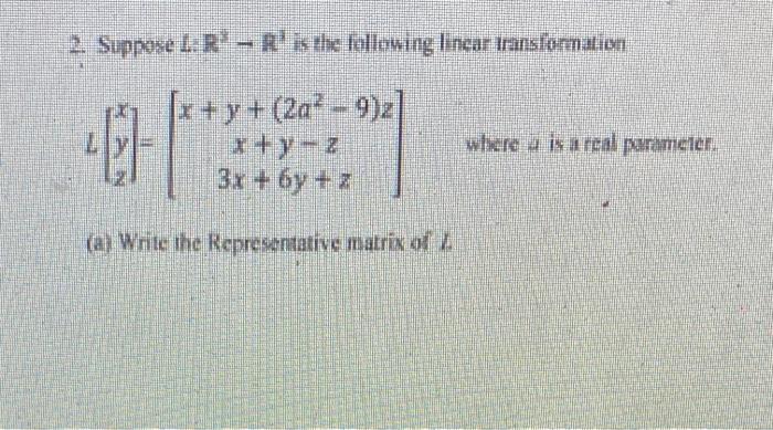Solved 2. Suppose L:R3−R1 is the following linear | Chegg.com