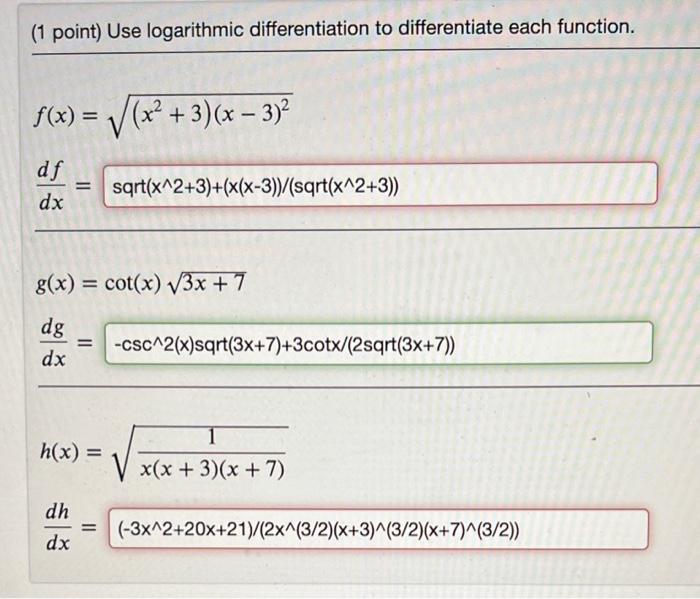 Solved (1 point) Use logarithmic differentiation to | Chegg.com