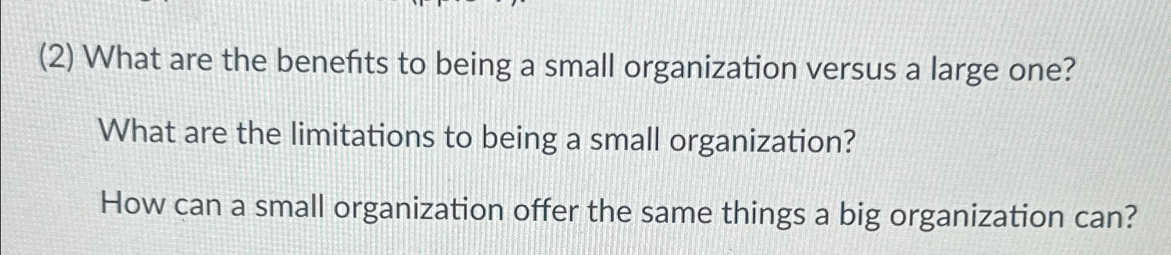 Solved (2) ﻿What are the benefits to being a small | Chegg.com