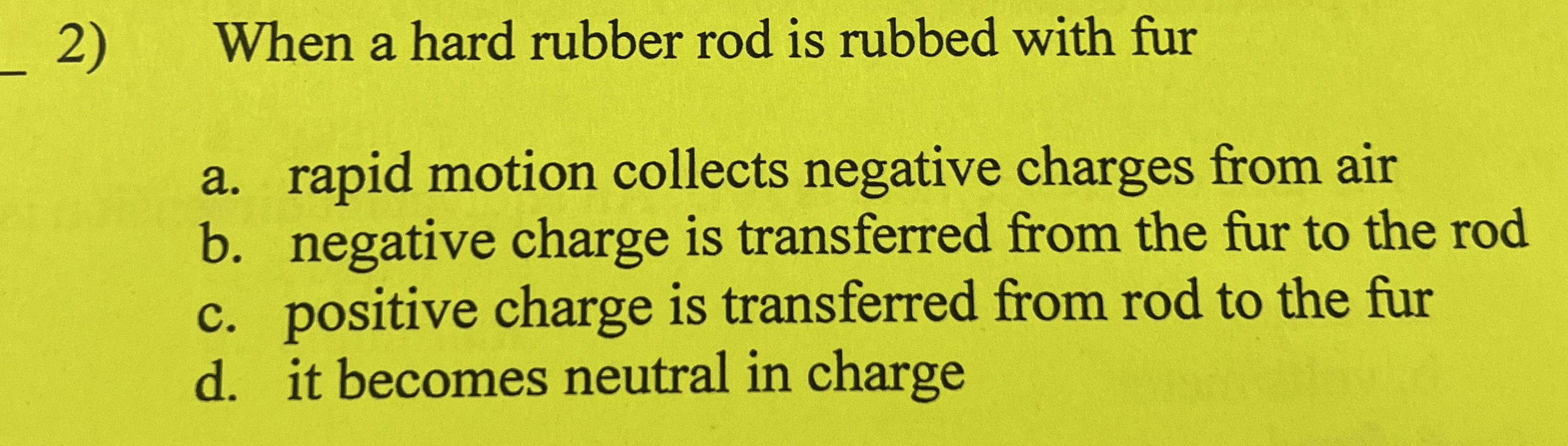 Solved When a hard rubber rod is rubbed with fura. ﻿rapid | Chegg.com