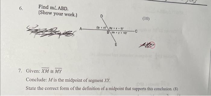 Solved 6. Find mABD7. Given: XM ~= MY. state the correct | Chegg.com