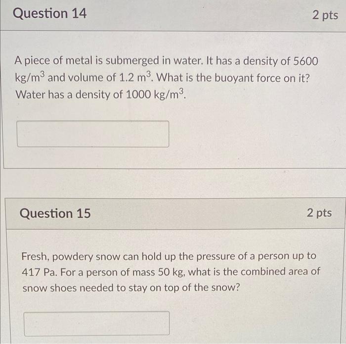 Solved A piece of metal is submerged in water. It has a | Chegg.com