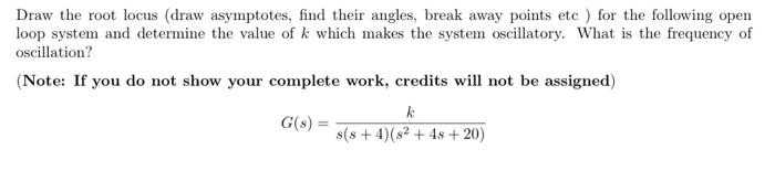 Solved Draw the root locus (draw asymptotes, find their | Chegg.com