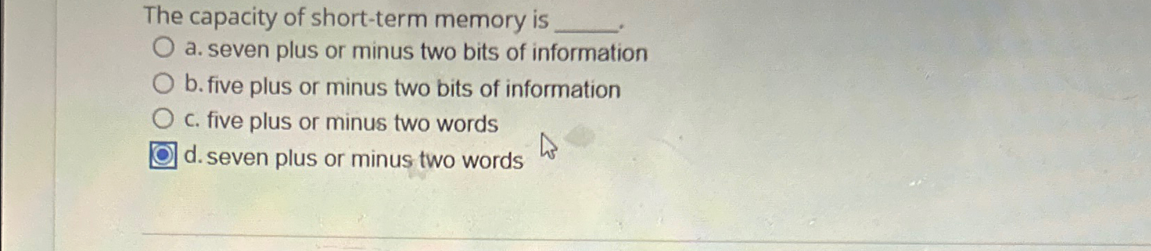 Solved The capacity of short-term memory isa. ﻿seven plus or | Chegg.com