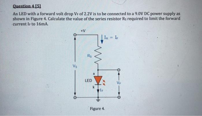 Solved Question 4.[5] An LED with a forward volt drop VF of | Chegg.com