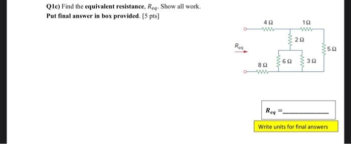 Solved Q1c) Find the equivalent resistance, Req. Show all | Chegg.com