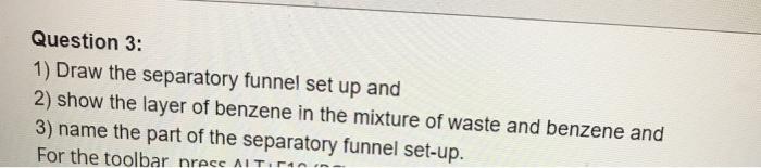 Solved Question 3: 1) Draw the separatory funnel set up and | Chegg.com