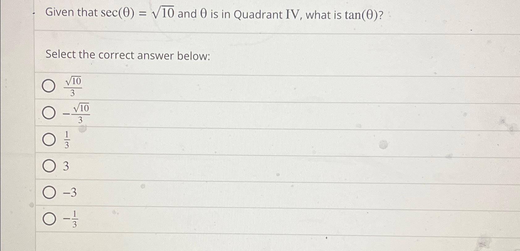 Solved Given that sec(θ)=102 ﻿and θ ﻿is in Quadrant IV, | Chegg.com