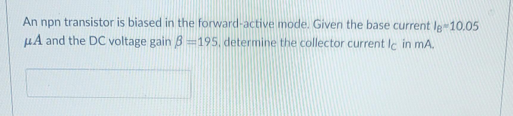 Solved An npn transistor is biased in the forward-active | Chegg.com
